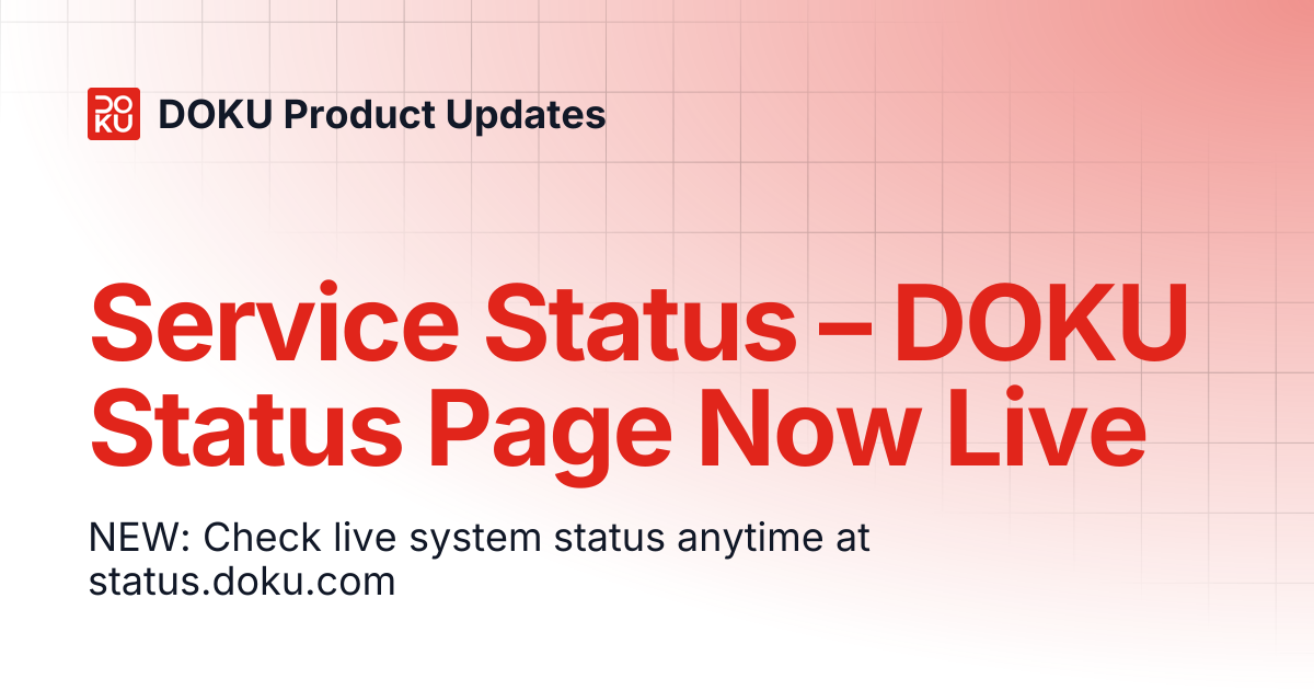 Service Status – DOKU Status Page Now Live | DOKU Product Updates