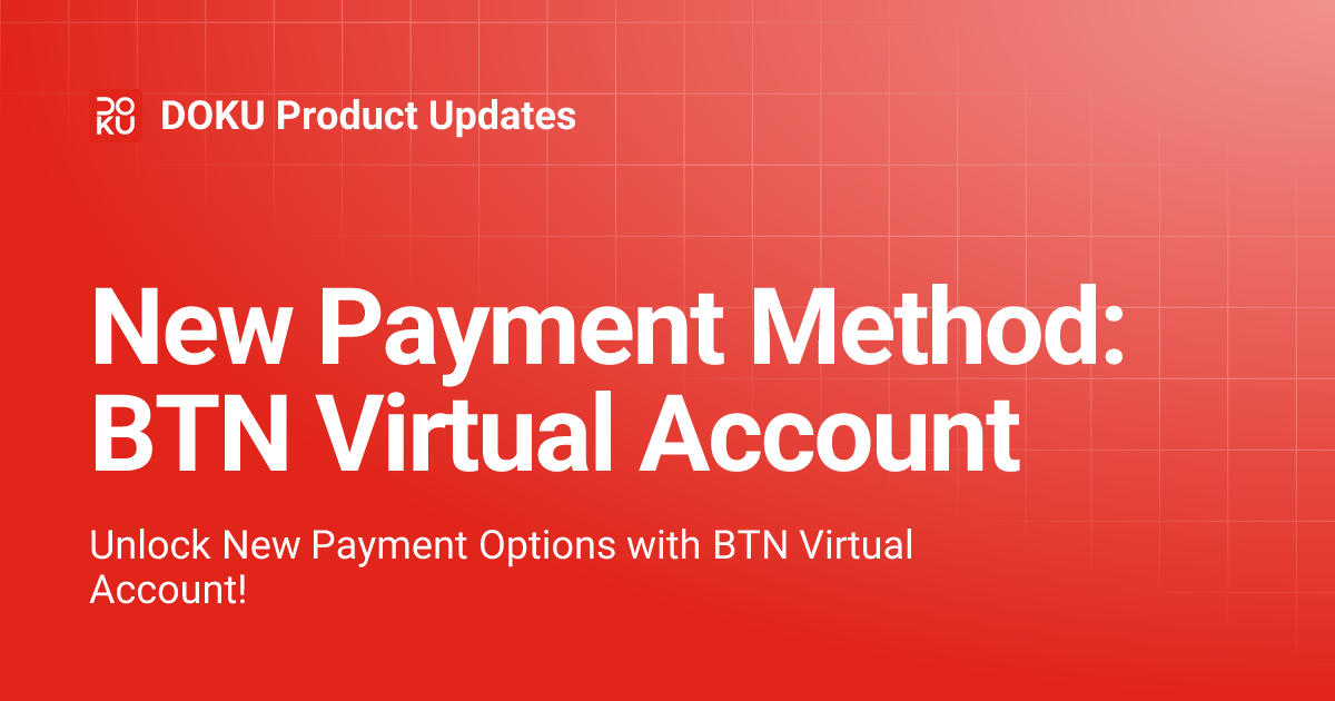 New Payment Method: BTN Virtual Account | DOKU Product Updates