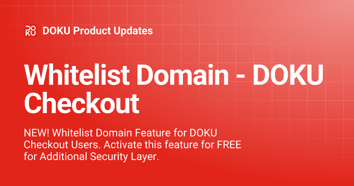 Whitelist Domain - DOKU Checkout | DOKU Product Updates